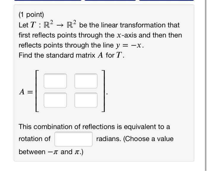 Solved (1 point) Let T : R2 → R2 be the linear | Chegg.com