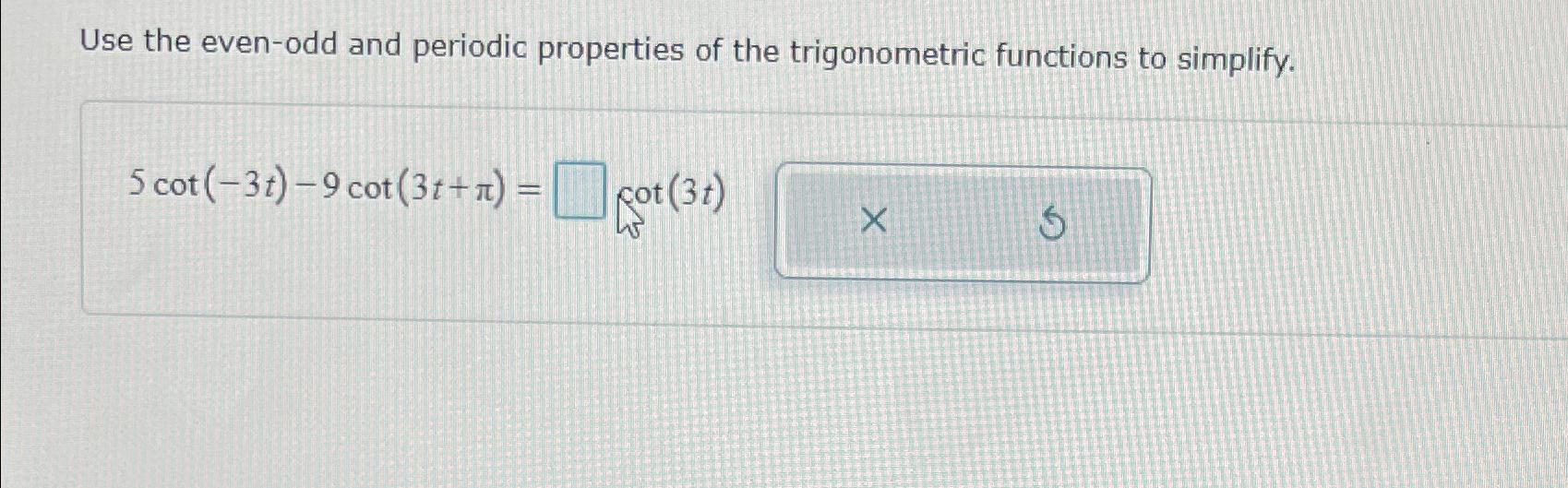 Solved Use the even-odd and periodic properties of the | Chegg.com
