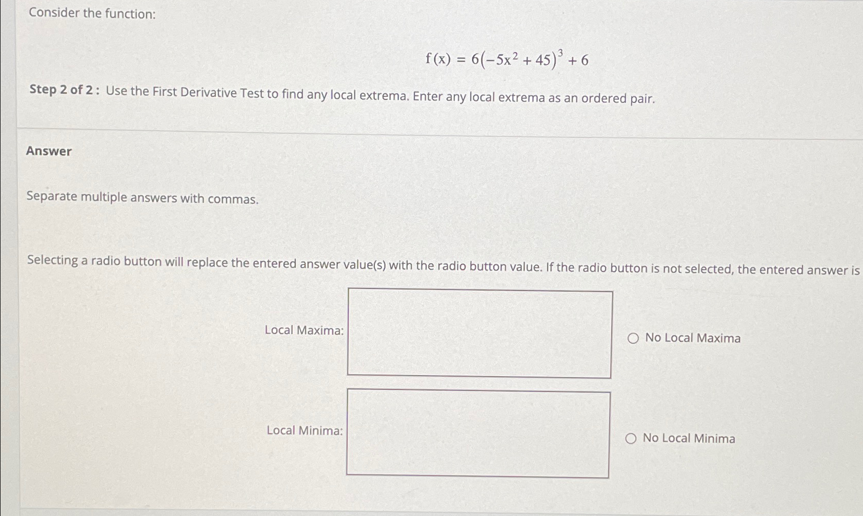 Solved Consider the function:f(x)=6(-5x2+45)3+6Step 2 ﻿of 2: | Chegg.com