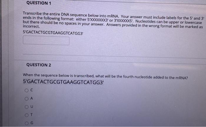 Solved QUESTION 1 Transcribe the entire DNA sequence below | Chegg.com