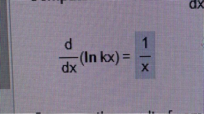 Solved dxd(lnkx)=x1 | Chegg.com