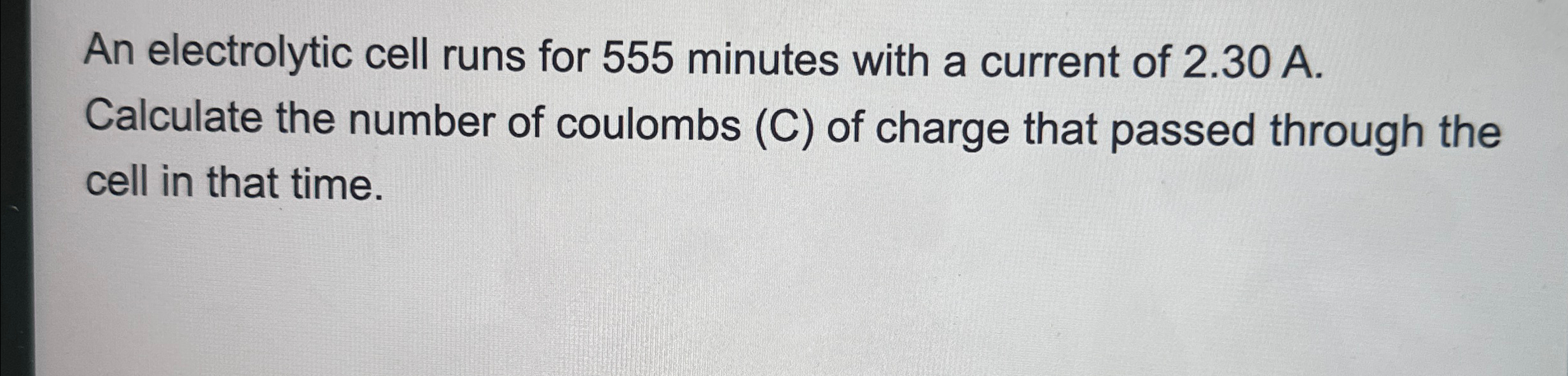 Solved An electrolytic cell runs for 555 ﻿minutes with a | Chegg.com