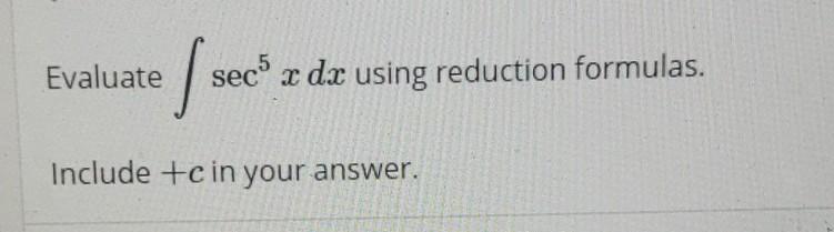 Solved Evaluate ss sec" x dx using reduction formulas. | Chegg.com