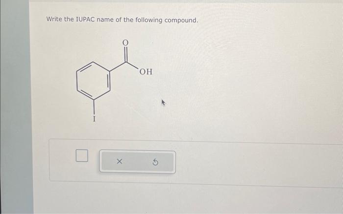 Solved Write the IUPAC name of the following | Chegg.com