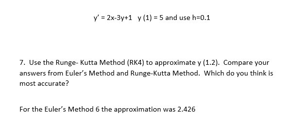 Solved y'=2x-3y+1,y(1)=5 ﻿and use h=0.1Use the Runge- ﻿Kutta | Chegg.com