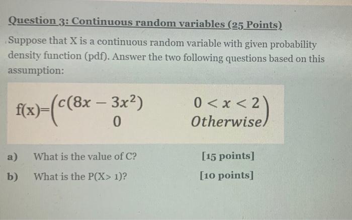 Solved Question 3: Continuous random variables (25 Points) | Chegg.com
