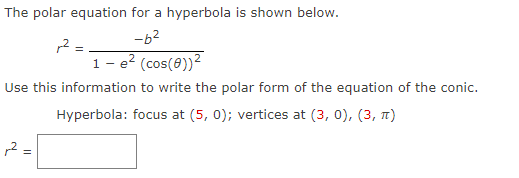 Solved The polar equation for a hyperbola is ﻿shown | Chegg.com