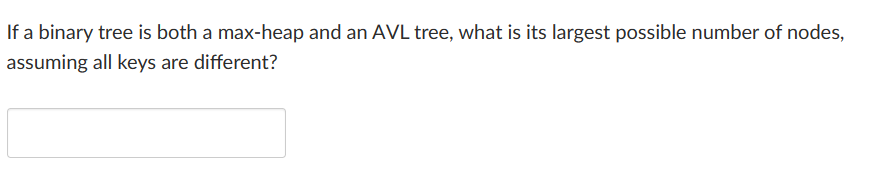 Solved If a binary tree is both a max-heap and an AVL tree, | Chegg.com