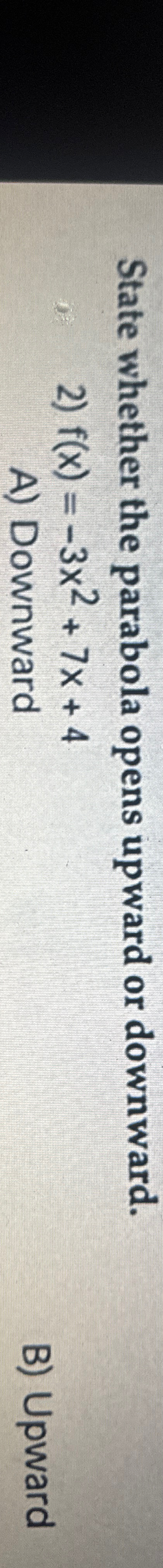 Solved State whether the parabola opens upward or | Chegg.com