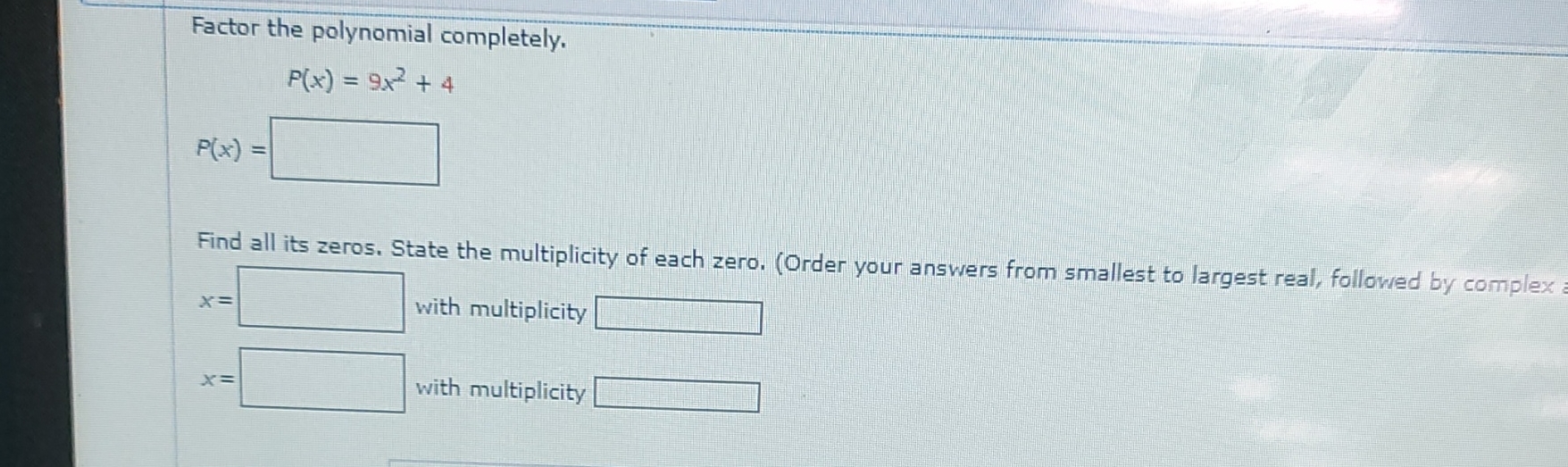 Solved Factor the polynomial completely.P(x)=9x2+4P(x)=Find | Chegg.com