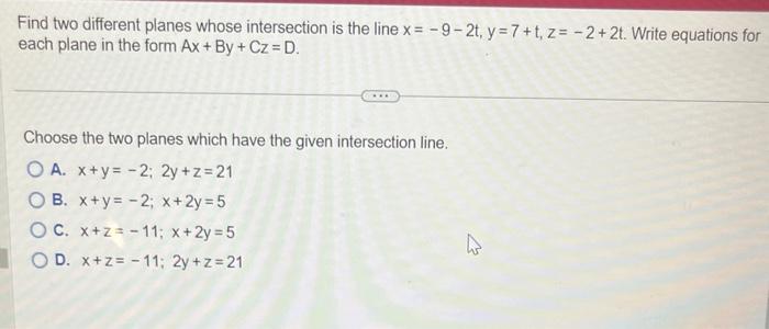Solved Find two different planes whose intersection is the | Chegg.com