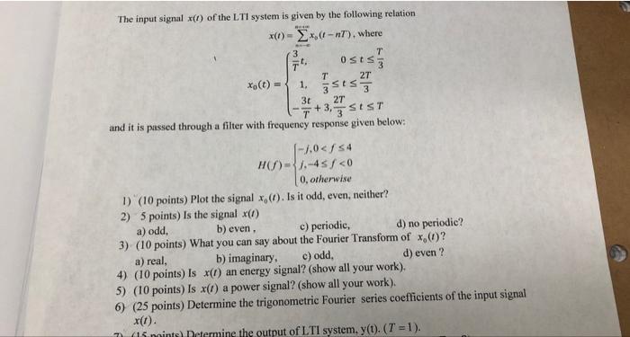 Solved The input signal x(t) of the LTI system is given by | Chegg.com