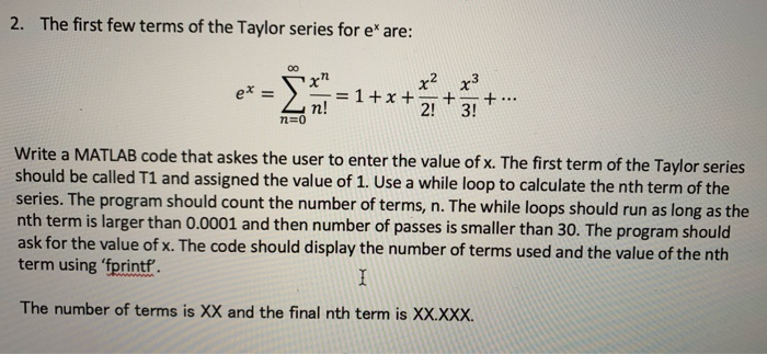 Solved 2. The first few terms of the Taylor series for eare: | Chegg.com