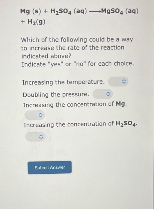 Solved Mg(s)+H2SO4(aq) MgSO4(aq)+H2( g) Which of the | Chegg.com