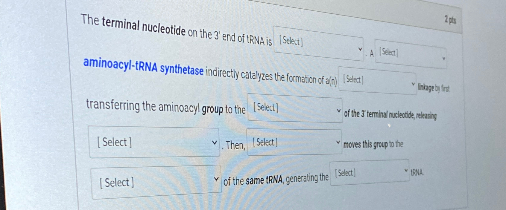 Solved The terminal nucleotide on the 3' ﻿end of tRNA is2 | Chegg.com