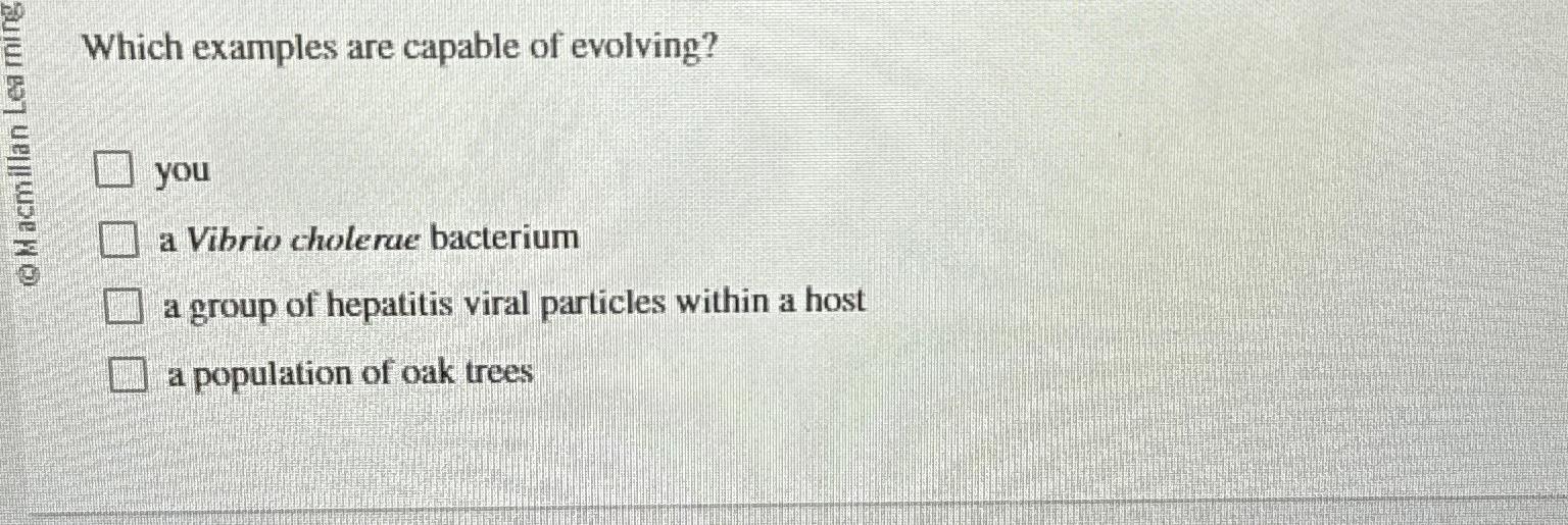 Solved Which examples are capable of evolving?youa Vibrio | Chegg.com