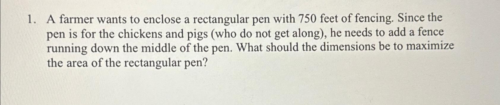 Solved A farmer wants to enclose a rectangular pen with 750 | Chegg.com
