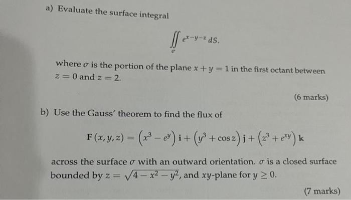 Solved a) Evaluate the surface integral ∬σex−y−zdS where σ | Chegg.com