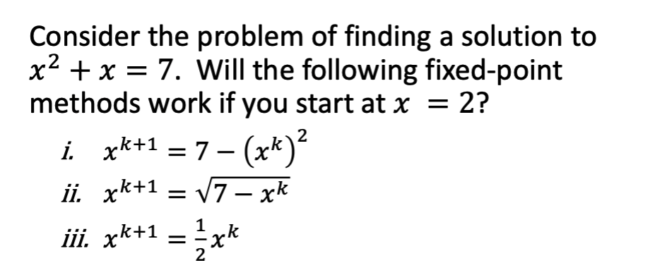 Solved Consider the problem of finding a solution tox2+x=7. | Chegg.com