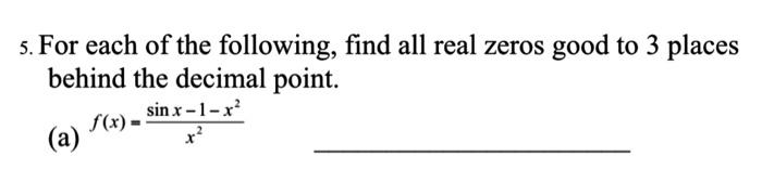 Solved 5. For each of the following, find all real zeros | Chegg.com