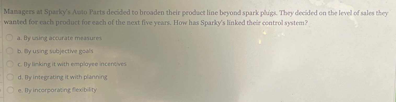 Solved Managers at Sparky's Auto Parts decided to broaden | Chegg.com