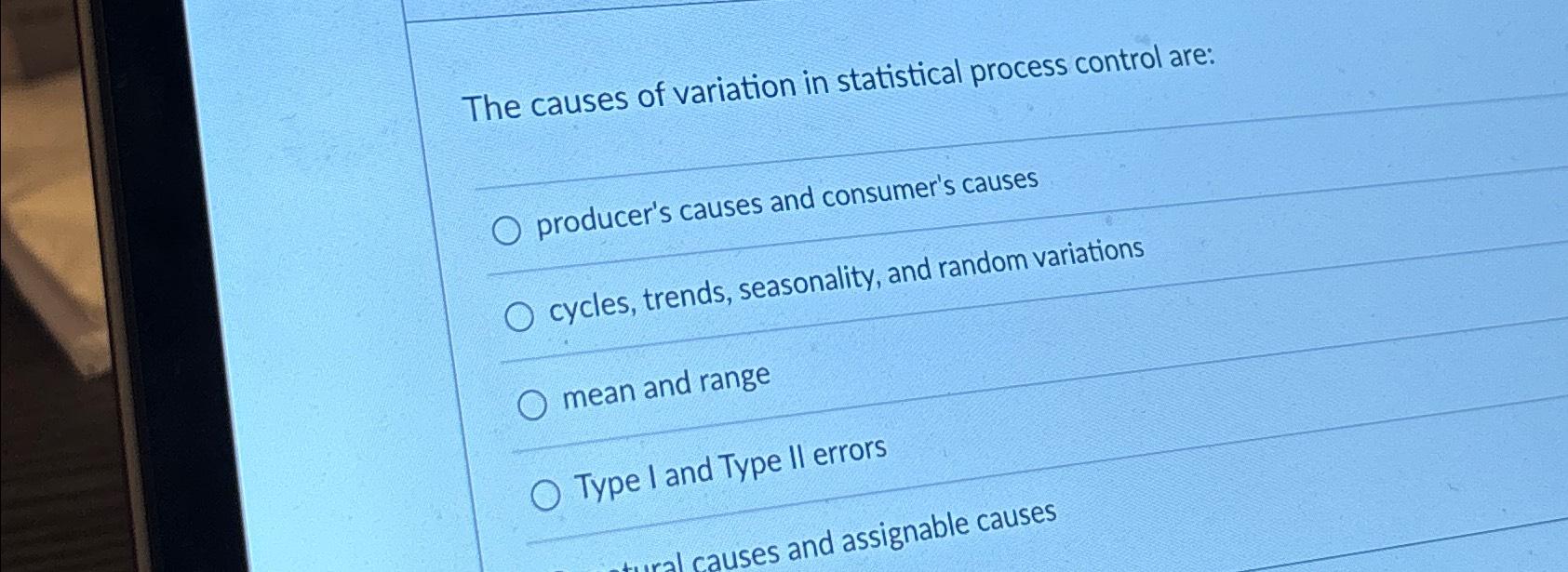 Solved The causes of variation in statistical process | Chegg.com