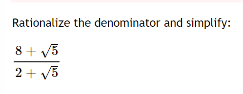 Solved Rationalize the denominator and simplify:8+522+52 | Chegg.com