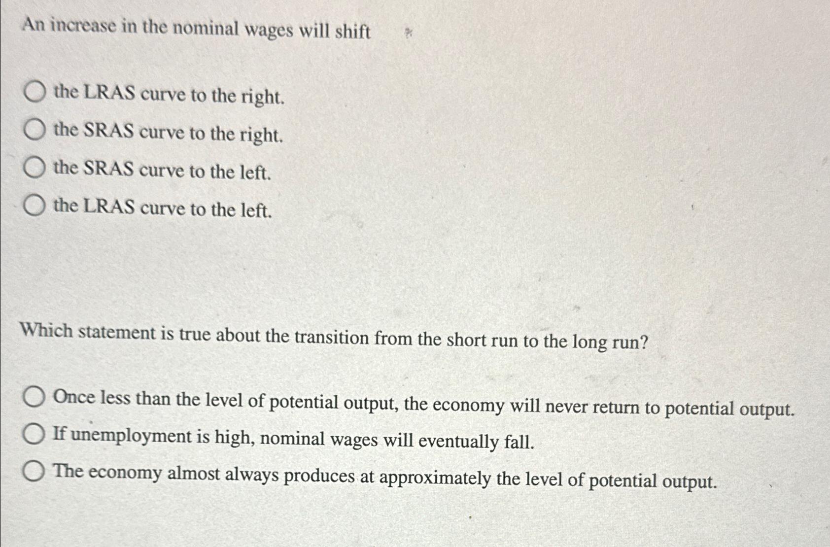 Solved An increase in the nominal wages will shiftthe LRAS | Chegg.com