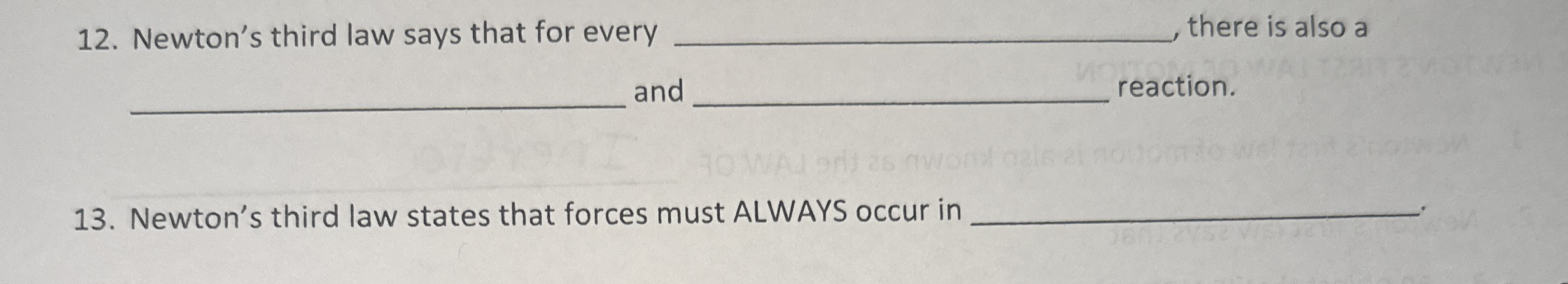 Solved Newton's third law says that for every , ﻿there is | Chegg.com