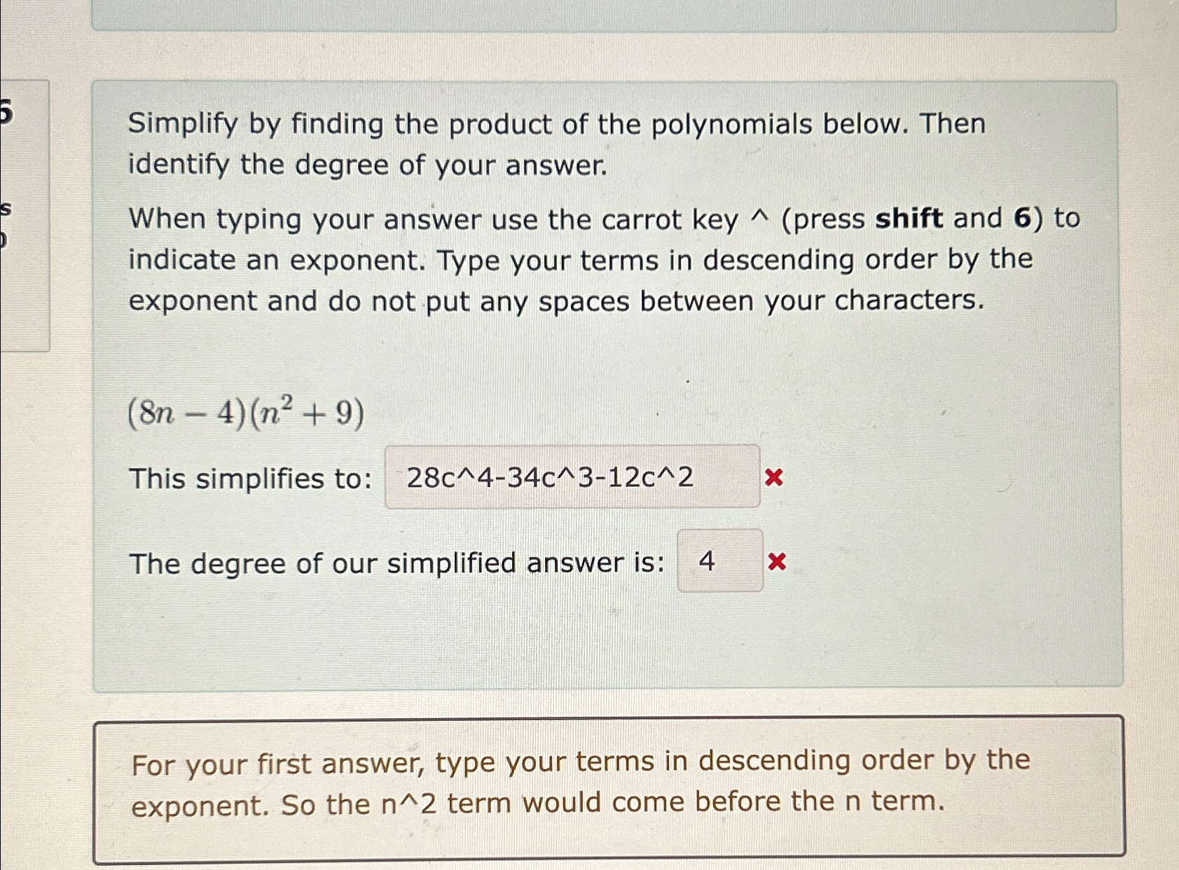Solved Simplify by finding the product of the polynomials | Chegg.com