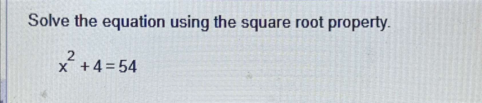 Solved Solve the equation using the square root | Chegg.com