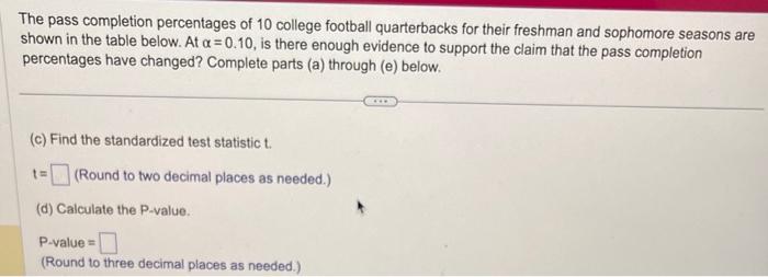 Solved The pass completion percentages of 10 college | Chegg.com