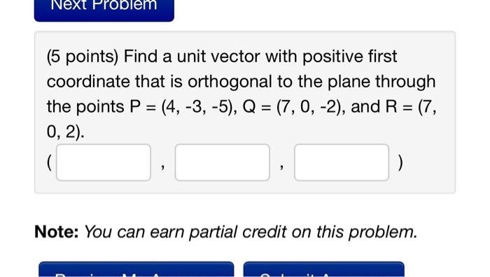 Solved ( 5 points) Find a unit vector with positive first | Chegg.com