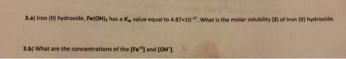 Solved 3.a) Iron (ll) hydroxide, Fe(OH)2 has a Ky value | Chegg.com