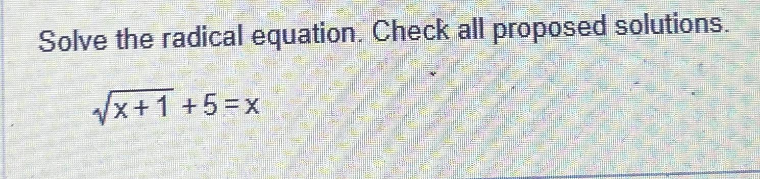 Solved Solve the radical equation. Check all proposed | Chegg.com