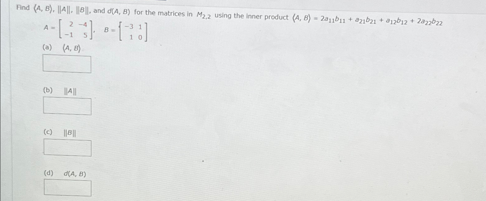 Solved Find (:A,B:),||A||,||B||, ﻿and d(A,B) ﻿for the | Chegg.com