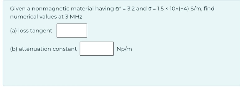 Solved Given a nonmagnetic material having Er'=3.2 ﻿and | Chegg.com