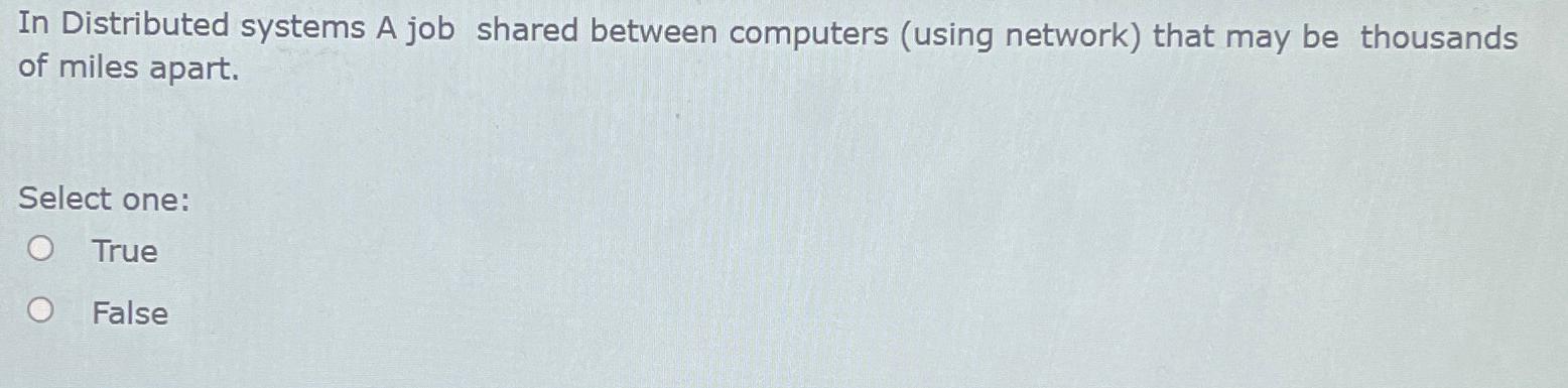 Solved In Distributed systems A job shared between computers | Chegg.com
