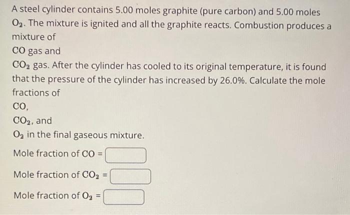 A steel cylinder contains 5.00 moles graphite (pure | Chegg.com
