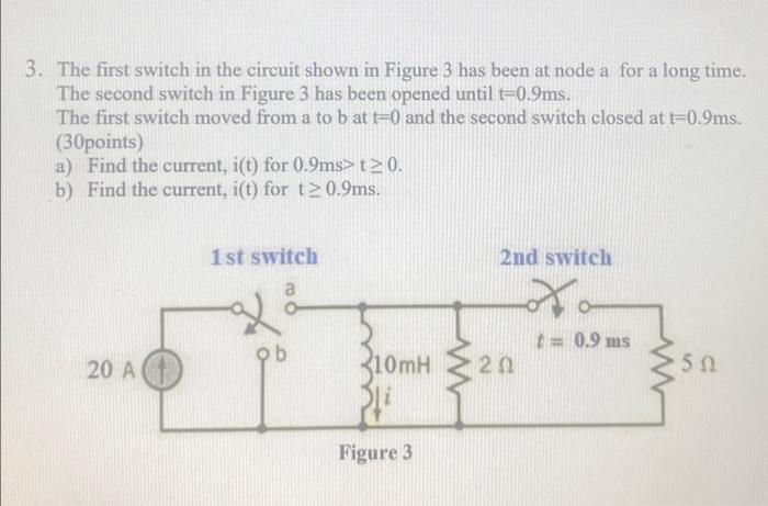 Solved 3. The first switch in the circuit shown in Figure 3 | Chegg.com