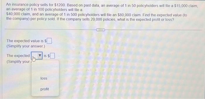 Solved An insurance policy sells for $1200. Based on past | Chegg.com