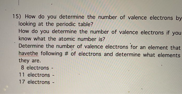 Solved 15) How do you determine the number of valence | Chegg.com