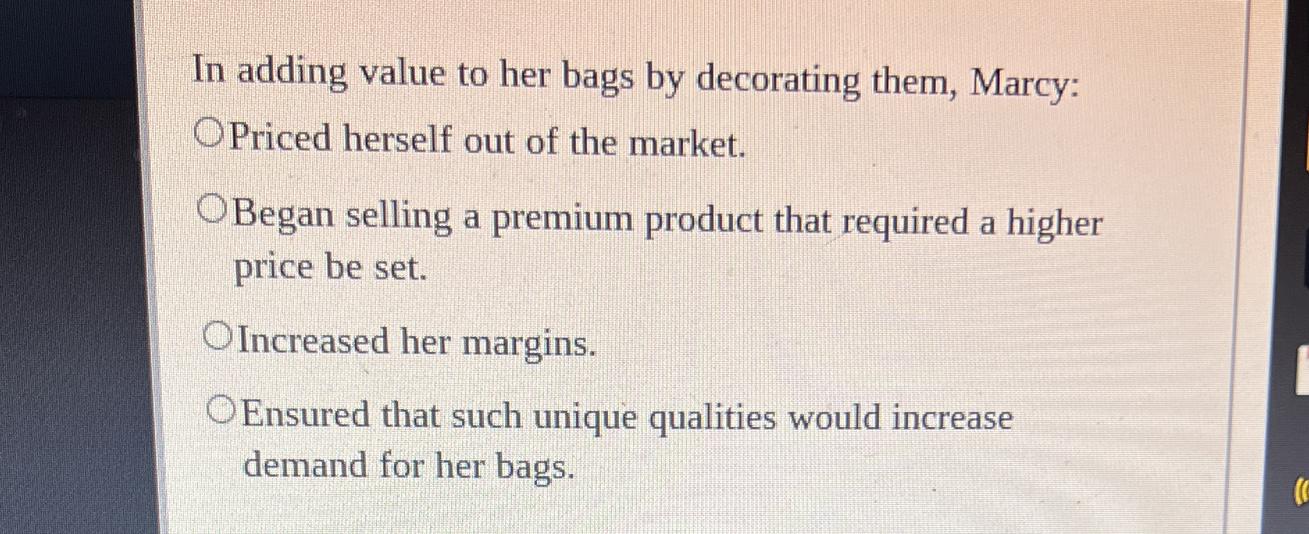 Solved In adding value to her bags by decorating them, | Chegg.com