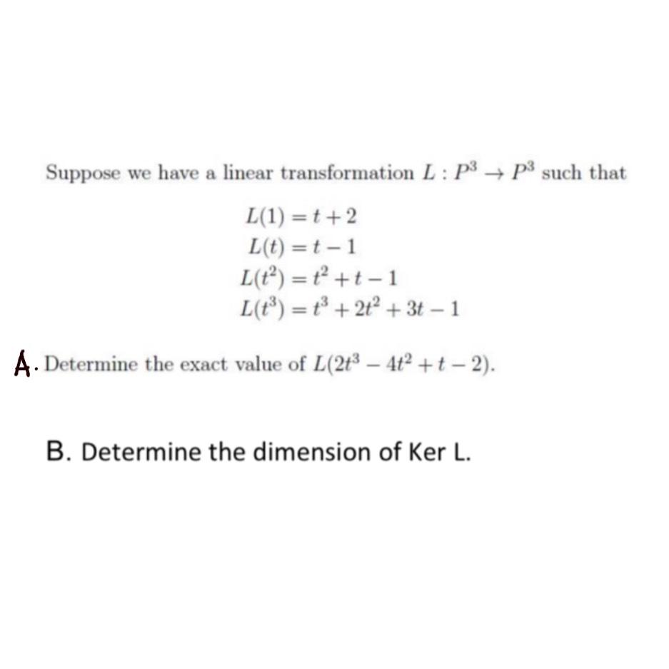 Solved Suppose we have a linear transformation L:P3→P3 ﻿such | Chegg.com