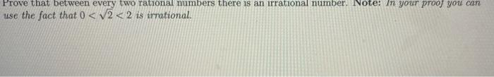 Solved Prove that between every two rational numbers there | Chegg.com