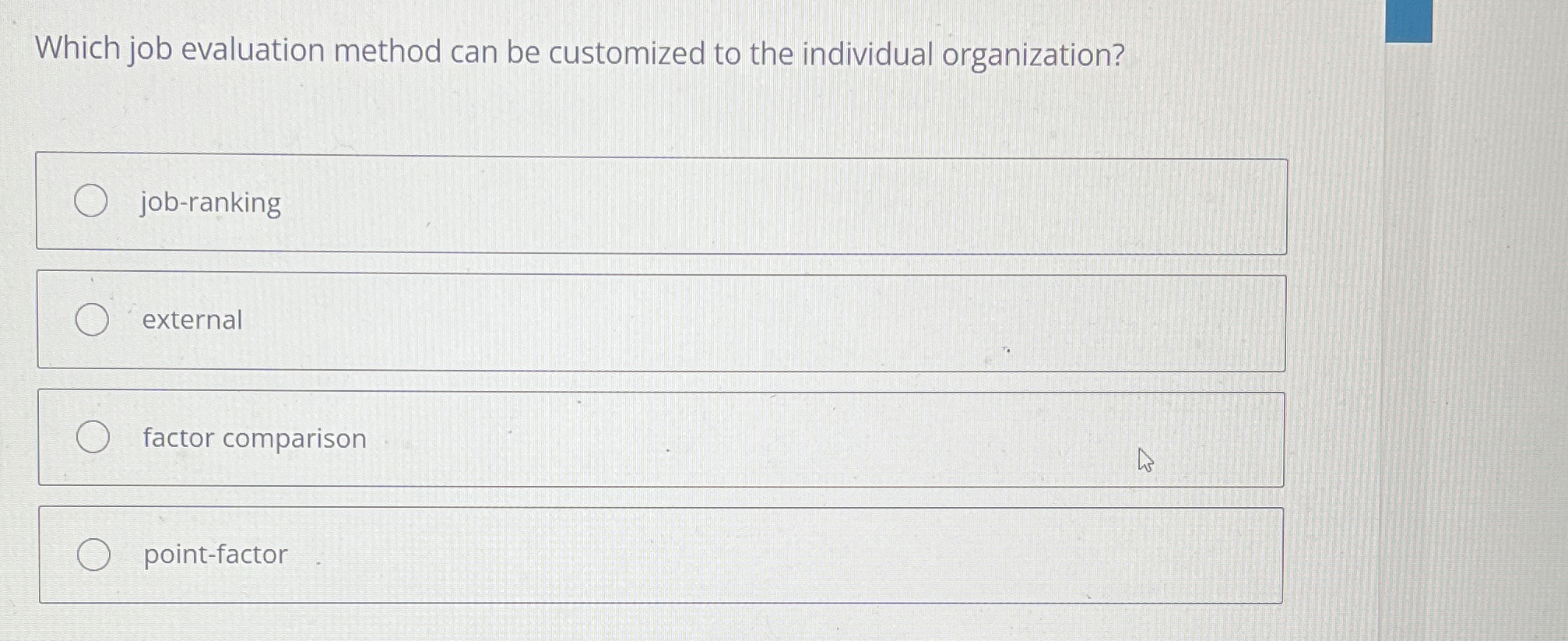 Solved Which job evaluation method can be customized to the | Chegg.com