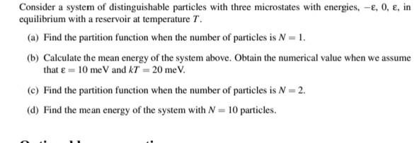 Solved Consider a system of distinguishable particles with | Chegg.com