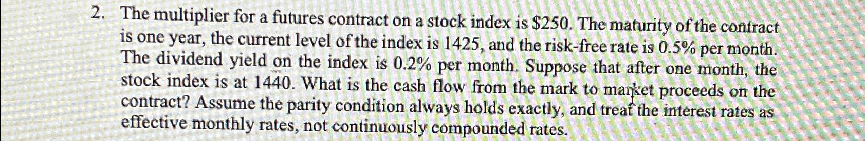 Solved The multiplier for a futures contract on a stock | Chegg.com