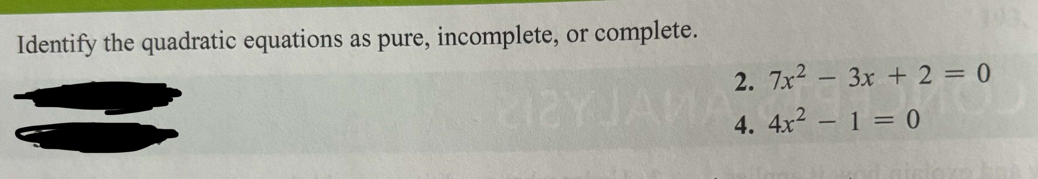 Solved Identify the quadratic equations as pure, incomplete, | Chegg.com