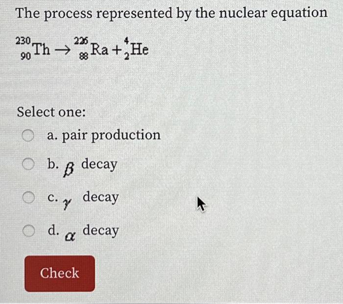 Solved The process represented by the nuclear equation | Chegg.com